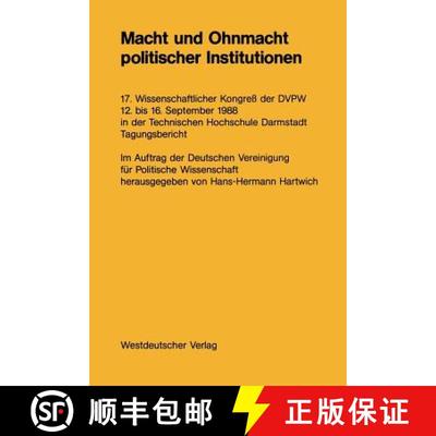 【3-4周达】Macht Und Ohnmacht Politischer Institutionen: 17. Wissenschaftlicher Kongress Der Dvpw 12.... [9783663000525]