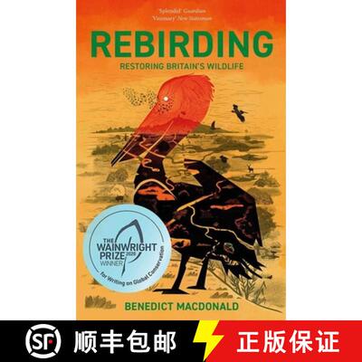 【3-4周达】Rebirding: Winner of the Wainwright Prize for Writing on Global Conservation: Restoring Br... [9781784272197]