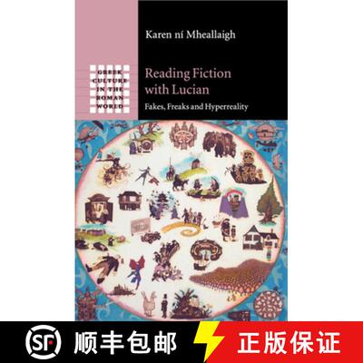 【3-4周达】Reading Fiction with Lucian: Fakes, Freaks and Hyperreality - Reading Fiction with Lucian:... [9781107437784]