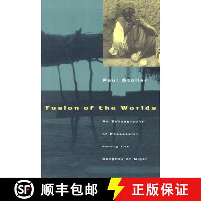【3-4周达】Fusion of the Worlds – An Ethnography of Possession among the Songhay of Niger [9780226775456]