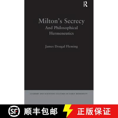 【3-4周达】Milton's Secrecy : And Philosophical Hermeneutics [9780754660675]