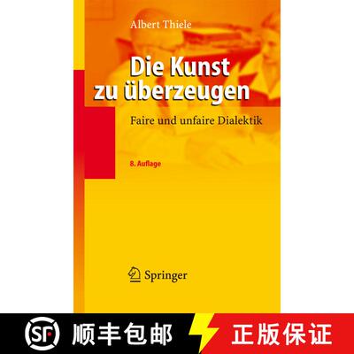 【3-4周达】Die Kunst zu überzeugen : Faire und unfaire Dialektik (8. Aufl. 2006) (8. Aufl. 2006) (8.... [9783540282280]