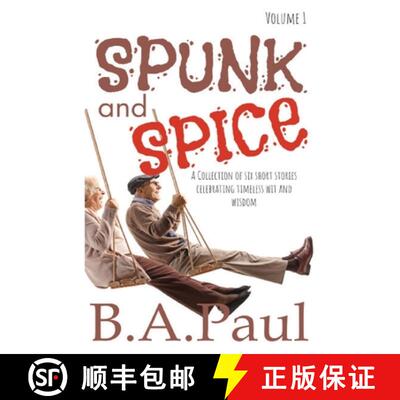 【3-4周达】Spunk and Spice Volume 1: A Collection of Six Short Stories Celebrating Timeless Wit and W... [9781964800097]