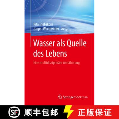 【3-4周达】精装 Wasser als Quelle des Lebens : Eine multidisziplinäre Annäherung (1. Aufl. 2015) [9783662462676]