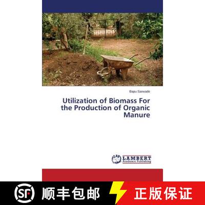预订 Utilization of Biomass For the Production of Organic Manure [9783659779886]