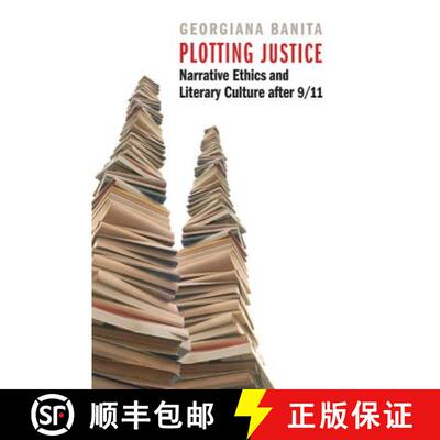 【3-4周达】精装 Plotting Justice: Narrative Ethics and Literary Culture After 9/11 [9780803240384]