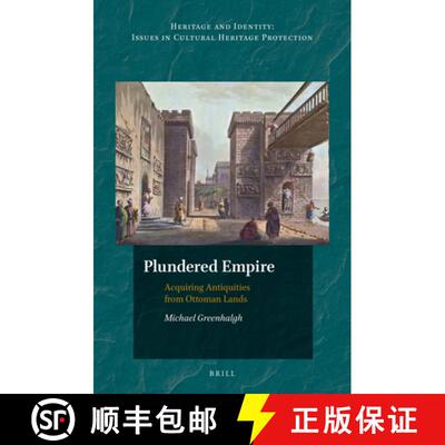 预订 精装 Plundered Empire: Acquiring Antiquities from Ottoman Lands [9789004405462]