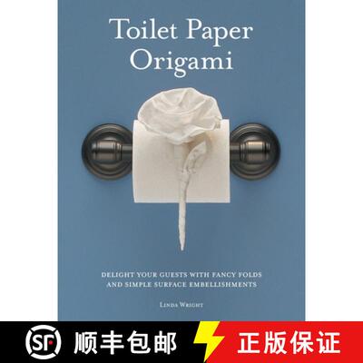 【3-4周达】Toilet Paper Origami: Delight your Guests with Fancy Folds and Simple Surface Embellishments [9780980092318]