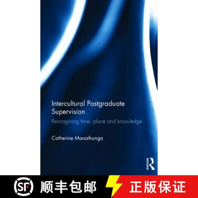 【3-4周达】Intercultural Postgraduate Supervision: Reimagining Time, Place and Knowledge [9780415535991]