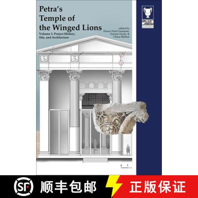 【3-4周达】精装 Petra's Temple of the Winged Lions: Volume 1: The Site, Project History, and Architec... [9781955918176]