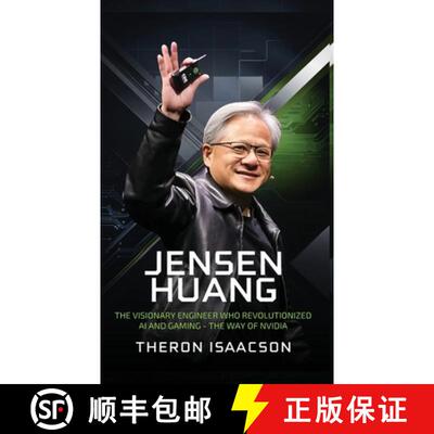 【3-4周达】精装 Jensen Huang Biography: The Visionary Engineer Who Revolutionized AI and Gaming - The... [9789363115996]