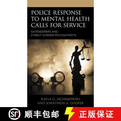【3-4周达】Police Response to Mental Health Calls for Service : Gatekeepers and Street Corner Psychia... [9781793601742]