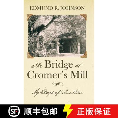【3-4周达】The Bridge at Cromer's Mill: My Days of Sunshine [9781480820340]