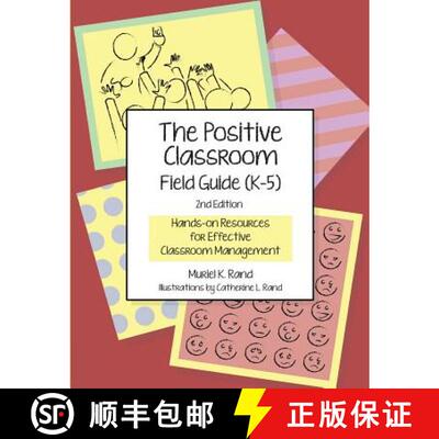 【3-4周达】The Positive Classroom Field Guide (K-5) 2nd Edition: Hands-on Resources for Effective Cla... [9780988276697]