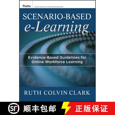 【3-4周达】Scenario-Based E-Learning: Evidence-Based Guidelines For Online Workforce Learning [Wiley... [9781118127254]