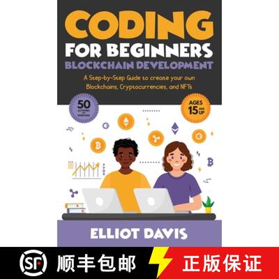 【3-4周达】Coding for Beginners: Blockchain Development: A Step-By-Step Guide To Create Your Own Bloc... [9781777737740]
