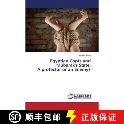 预订 Egyptian Copts and Mubarak's State: A protector or an Enemy? [9783659670732]