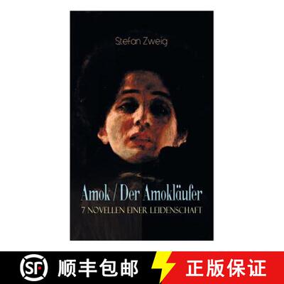 【3-4周达】Amok / Der Amoklaufer. 7 Novellen einer Leidenschaft: Geschichte eines Unterganges + Das K... [9788026887089]