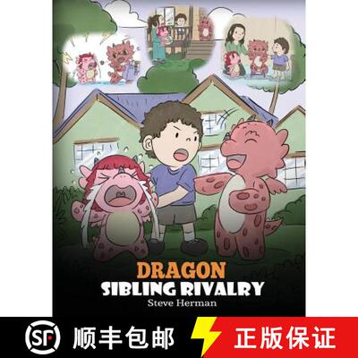 【3-4周达】Dragon Sibling Rivalry: Help Your Dragons Get Along. A Cute Children Stories to Teach Kids... [9781950280025]