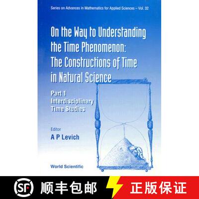 【3-4周达】精装 On the Way to Understanding the Time Phenomenon: The Constructions of Time in Natural... [9789810213602]