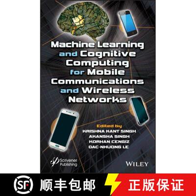 【3-4周达】精装 Machine Learning And Cognitive Computing For Mobile Communications And Wireless Netwo... [9781119640363]