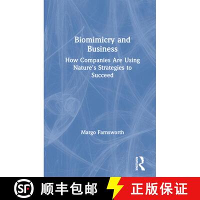【3-4周达】Biomimicry and Business : How Companies Are Using Nature's Strategies to Succeed [9780367549206]