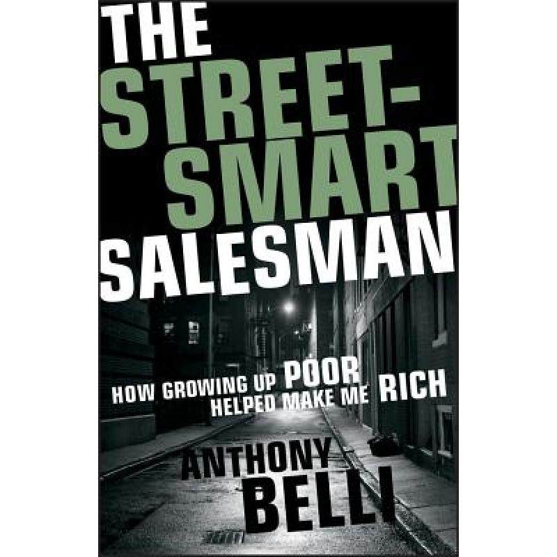 预订 The Street-Smart Salesman: How Growing Up Poor Helped Make Me Rich ...