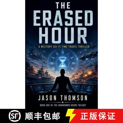 【3-4周达】The Erased Hour: A Military Sci-Fi Time Travel Thriller [9798235261082]