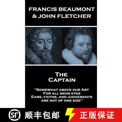 【3-4周达】Francis Beaumont & John Fletcher - The Captain: Somewhat above our Art; For all mens eyes,... [9781787377547]