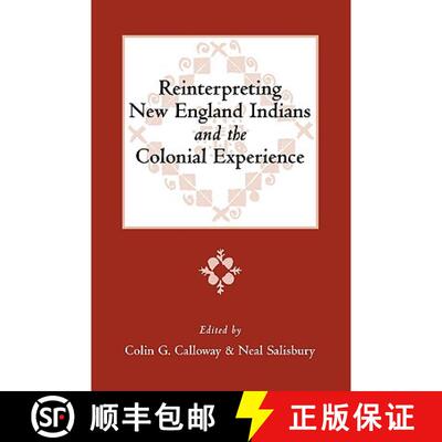 预订 Reinterpreting New England Indians and the Colonial Experience: Volume 71 [9780979466250]