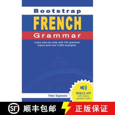 【3-4周达】Bootstrap French Grammar: Learn with 224 step-by-step topics and 4000 example phrases [9780645531497]