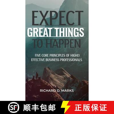 【3-4周达】精装 Expect Great Things To Happen: Five Core Principles of Highly Effective Business Prof... [9781948382991]