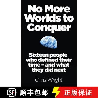 【3-4周达】No More Worlds to Conquer: Sixteen People Who Defined Their Time - And What They Did Next [9780008113353]