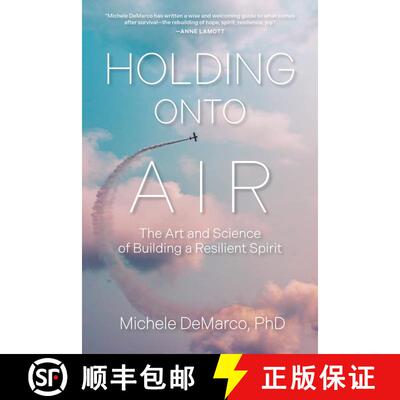 【3-4周达】Holding Onto Air: The Art and Science of Building a Resilient Spirit [9781523004874]