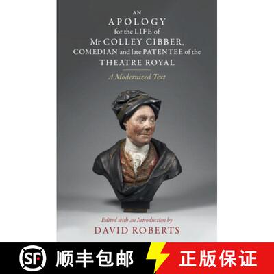 预订 Apology for the Life of Mr Colley Cibber, Comedian and Late Patentee of the Theatre Royal: A Mod... [9781009096232]
