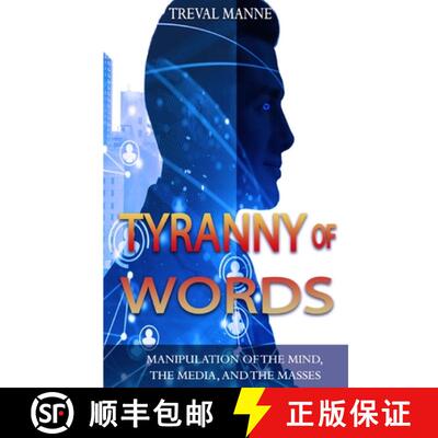 【3-4周达】Tyranny of Words:  Manipulation of the Mind, the Media, and the Masses [9798986085005]
