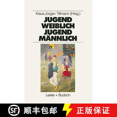 【3-4周达】Jugend Weiblich -- Jugend Männlich: Sozialisation, Geschlecht, Identität [9783810009425]