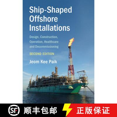 【3-4周达】Ship-Shaped Offshore Installations: Design, Construction, Operation, Healthcare and Decomm... [9781316519608]
