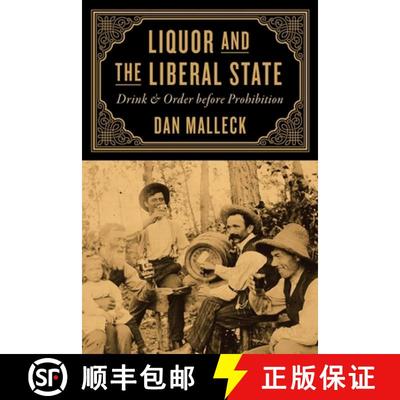 【3-4周达】Liquor and the Liberal State: Drink and Order Before Prohibition [9780774867160]