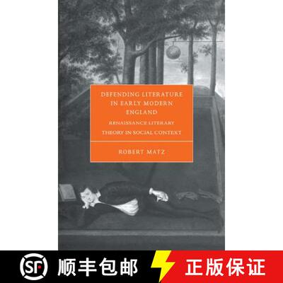 【3-4周达】精装 Defending Literature in Early Modern England: Renaissance Literary Theory in Social C... [9780521660808]