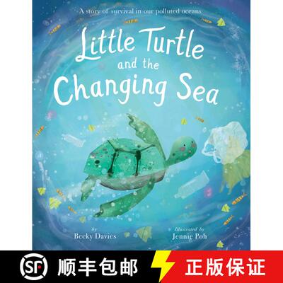 【3-4周达】Little Turtle and the Changing Sea: A story of survival in our polluted oceans [9781680101997]