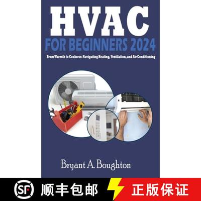 【3-4周达】HVAC  FOR BEGINNERS 2024: From Warmth to Coolness: Navigating Heating, Ventilation, and Ai... [9781961808126]