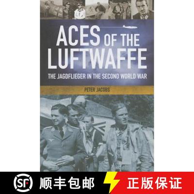 【3-4周达】Aces of the Luftwaffe: The Jagdfliegern and Their Tactics of World War II [9781848326897]