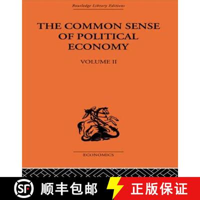 【3-4周达】The Commonsense of Political Economy : Volume Two [9780415488860]