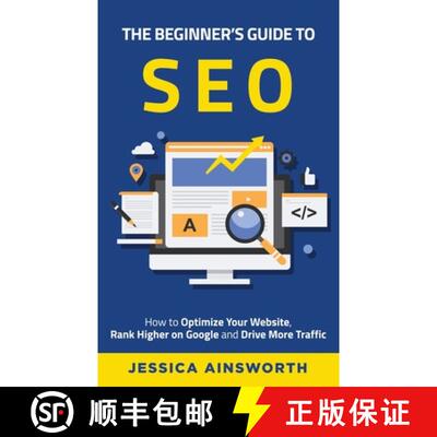 【3-4周达】The Beginner's Guide to SEO: How to Optimize Your Website, Rank Higher on Google and Drive... [9781735688589]