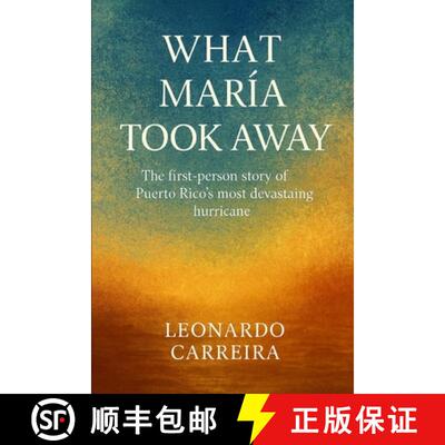 【3-4周达】What María Took Away: The First-Person Story of Puerto Rico's Most Devastating Hurricane [9786310106137]