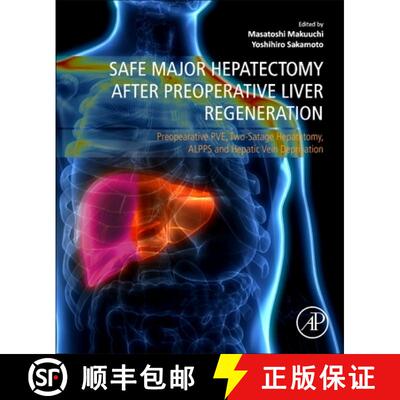 【3-4周达】Safe Major Hepatectomy after Preoperative Liver Regeneration: Preopearative PVE, Two-Satag... [9780323996983]