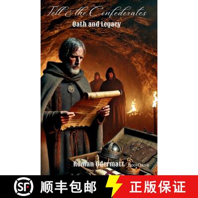 【3-4周达】Tell & the Confederates - Oath and Legacy: A historical novel of oath, betrayal, and the b... [9783907812266]