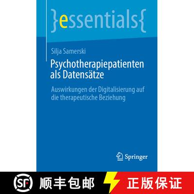【3-4周达】Psychotherapiepatienten als Datensätze : Auswirkungen der Digitalisierung auf die therape... [9783658362461]