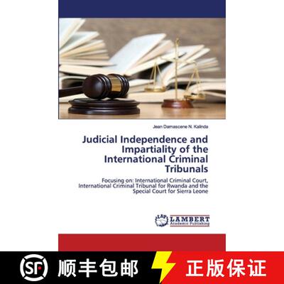 【3-4周达】Judicial Independence and Impartiality of the International Criminal Tribunals: Focusing o... [9786202563925]